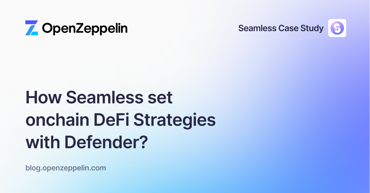 Seamless Case Study: How Seamless set onchain DeFi Strategies with Defender